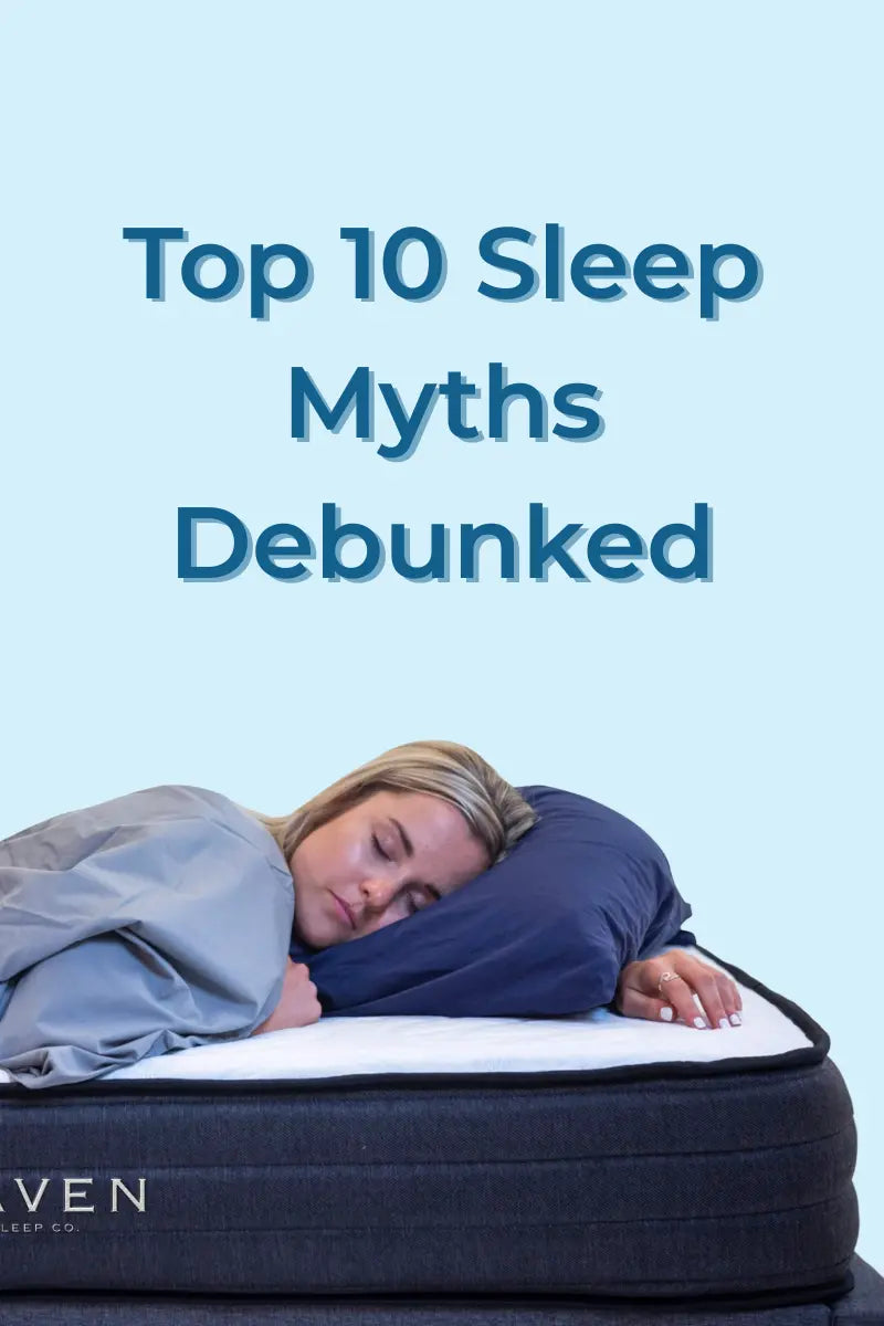 Top 10 Sleep Myths Debunked by Sleep Experts – Haven CANADA
